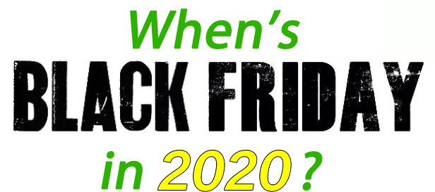 What s The Black Friday Date In 2020 Blacker Friday